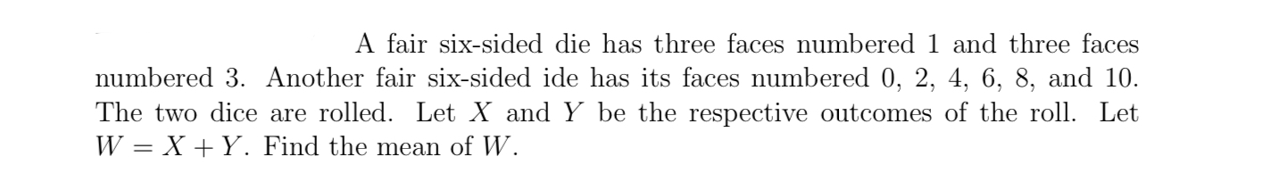 Solved A fair six-sided die has three faces numbered 1 ﻿and | Chegg.com