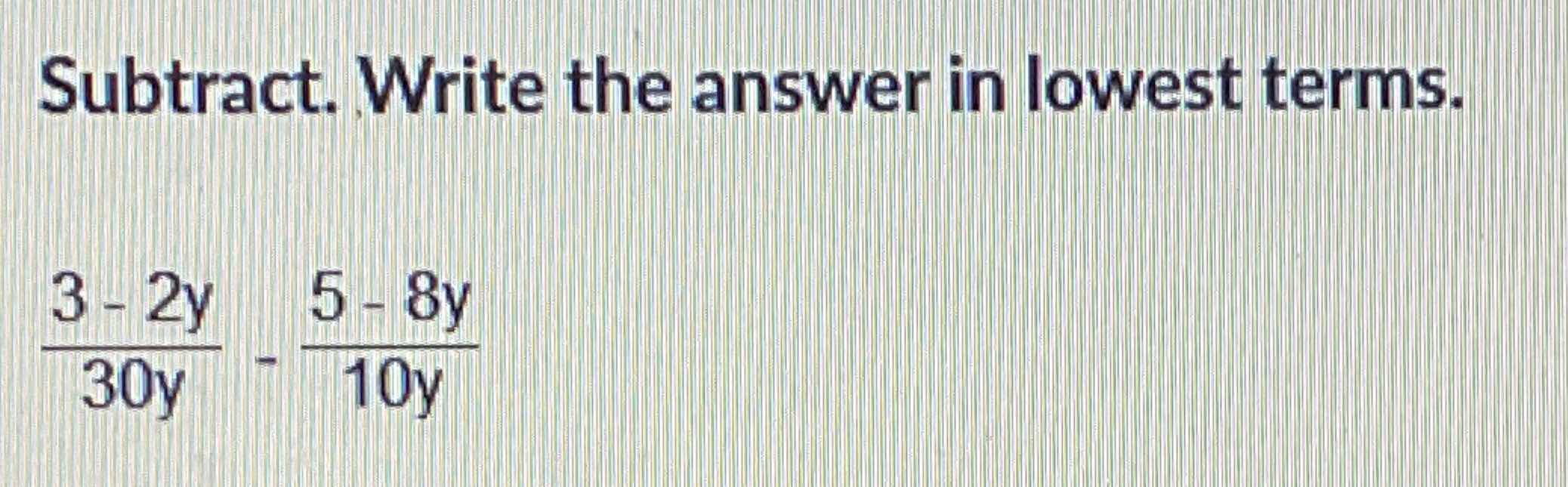 Solved Subtract. Write the answer in lowest | Chegg.com