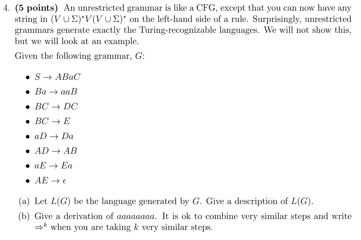 Solved 4. (5 points) An unrestricted grammar is like a CFG, | Chegg.com