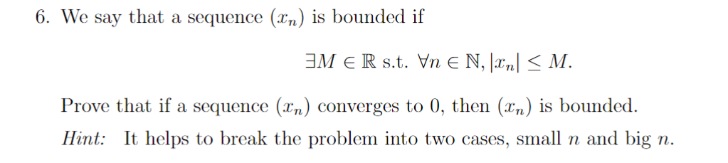 Solved 6. We say that a sequence (xn) is bounded if ∃M∈R | Chegg.com