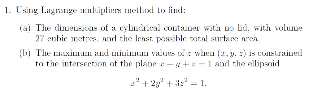 Solved 1. Using Lagrange multipliers method to find: (a) The | Chegg.com
