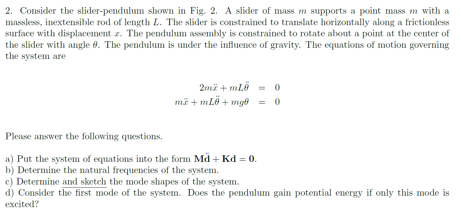 Solved 2. Consider the slider-pendulum shown in Fig. 2. A | Chegg.com