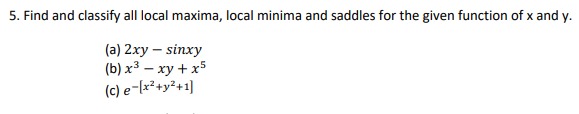Solved Find and classify all local maxima, local minima and | Chegg.com