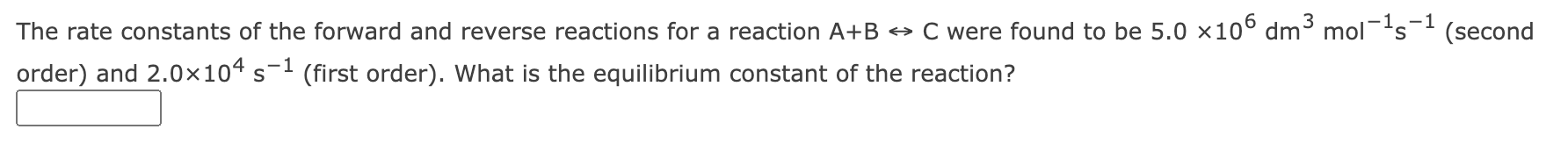 Solved The rate constants of the forward and reverse | Chegg.com