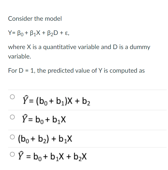 Solved Consider the model Y= Bo + B1X + B2D + ε, where X is | Chegg.com