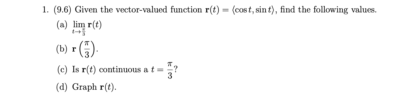 Solved = 7 1. (9.6) Given the vector-valued function r(t) = | Chegg.com