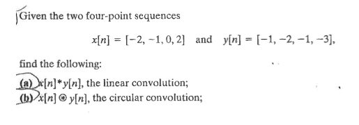 Solved Given the two four-point sequences x[n] = [-2, | Chegg.com