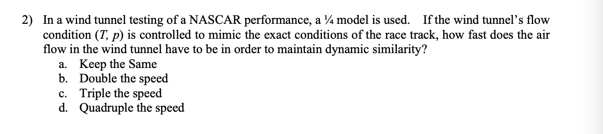 Solved 2) In a wind tunnel testing of a NASCAR performance, | Chegg.com