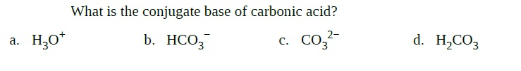 Solved What is the conjugate base of carbonic acid? H20+ 2- | Chegg.com