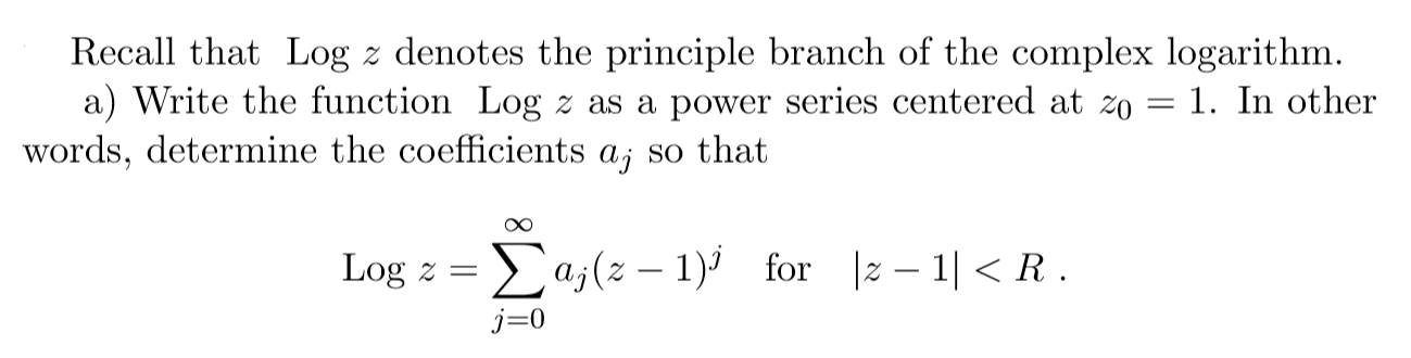 Solved Recall that Log z denotes the principle branch of the | Chegg.com