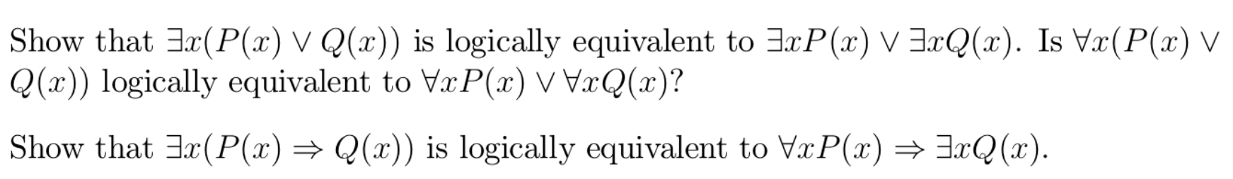 Solved Show that ∃x(P(x)∨Q(x)) is logically equivalent to | Chegg.com