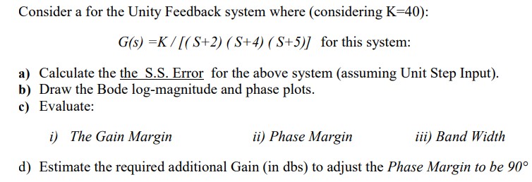 Solved Consider a for the Unity Feedback system where | Chegg.com