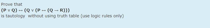 Solved Prove that (PvQ) - (Qv (P - (Q-R))) is tautology | Chegg.com
