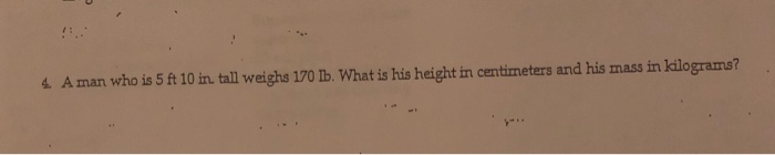 Solved 4 Aman who is 5 ft 10 in. tall weighs 170 Ib. What is | Chegg.com