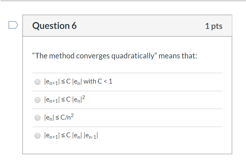 Solved Question 6 1 pts “The method converges quadratically” | Chegg.com