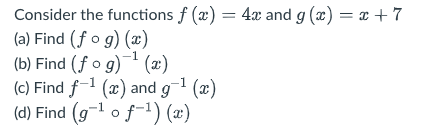 Solved Consider the functions f(x)=4x ﻿and g(x)=x+7(a) ﻿Find | Chegg.com