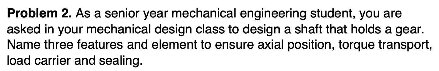 Solved Problem 2. As a senior year mechanical engineering | Chegg.com