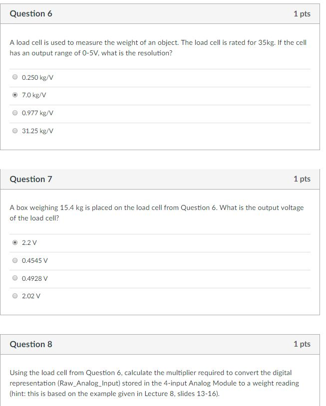 Solved Question6 1 pts A load cell is used to measure the | Chegg.com