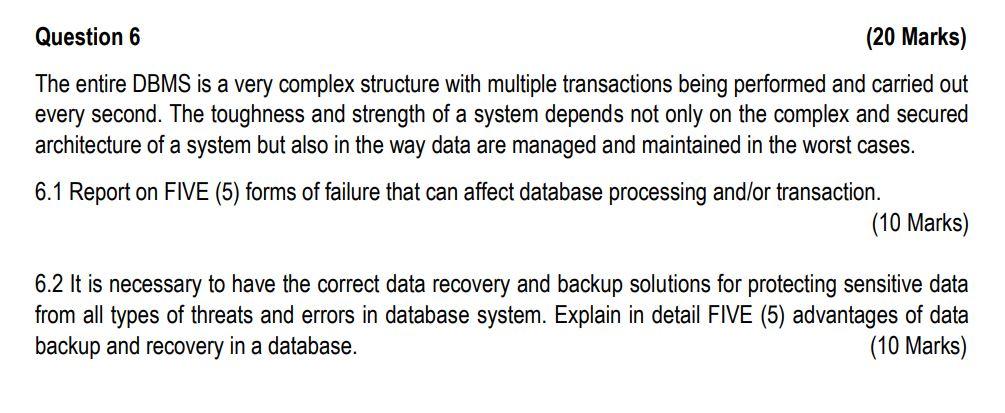 Solved Question 6 (20 Marks) The entire DBMS is a very | Chegg.com