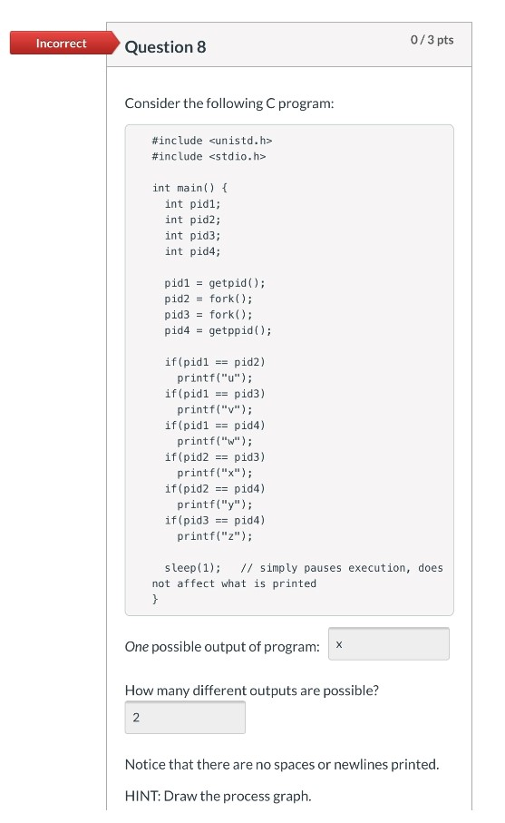 Solved Incorrect 0/3 pts Question 8 Consider the following C | Chegg.com