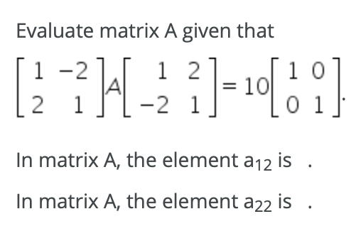 Solved (2-3 ][-2 ?]=10101] Evaluate matrix A given that 1 -2 | Chegg.com