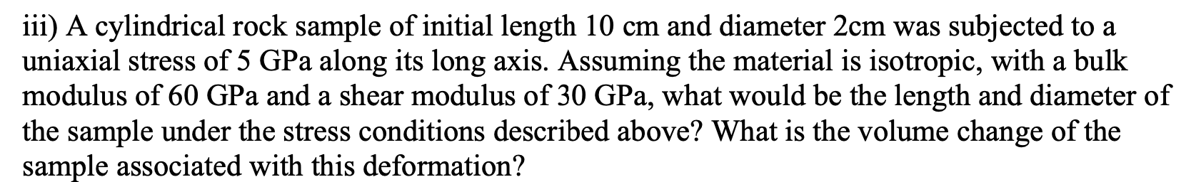 Solved iii) A cylindrical rock sample of initial length 10 | Chegg.com