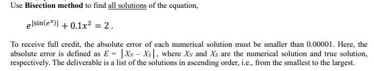 Solved Use Bisection method to find all solutions of the | Chegg.com