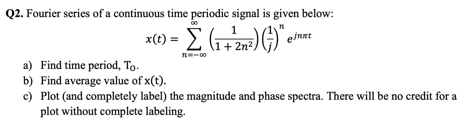 Solved Q2. ﻿Fourier series of ﻿a continuous time periodic | Chegg.com