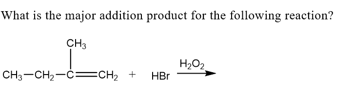 Solved What is the major addition product for the following | Chegg.com