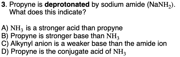 Solved 3. Propyne is deprotonated by sodium amide (NaNH). | Chegg.com