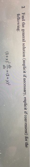 Solved Find the general solution (implicit if necessary, | Chegg.com