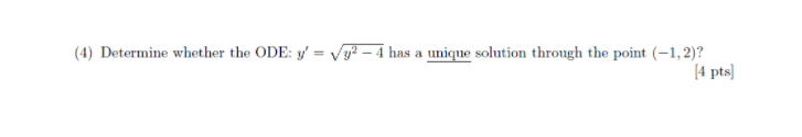 Solved a (4) Determine whether the ODE: y' = y2 - 4 has a | Chegg.com