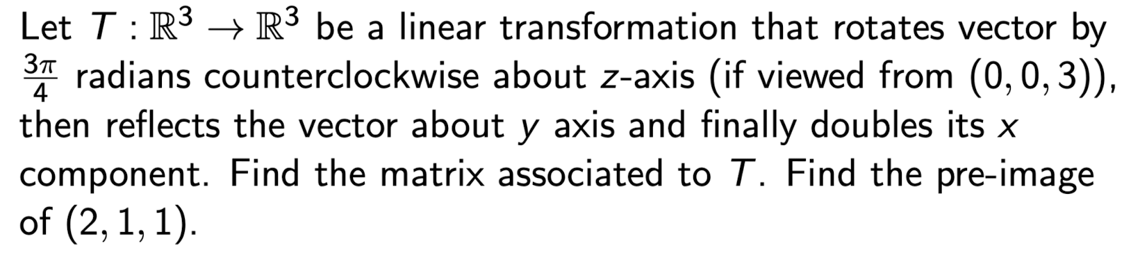 Solved Let \\( T: \\mathbb{R}^{3} \\rightarrow | Chegg.com