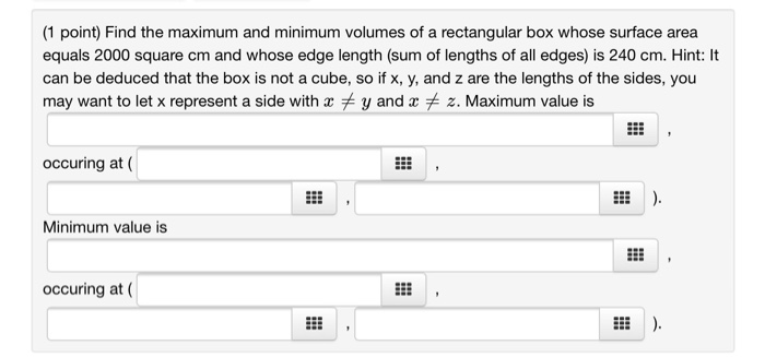 Solved (1 point) Find the maximum and minimum volumes of a | Chegg.com