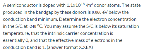 Solved A semiconductor is doped with 1. 1x1018 /m3 donor | Chegg.com