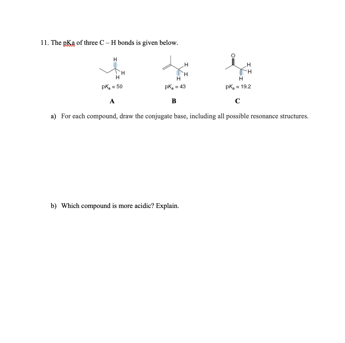 Solved 11. The pKa of three C−H bonds is given below. pKa=50 | Chegg.com