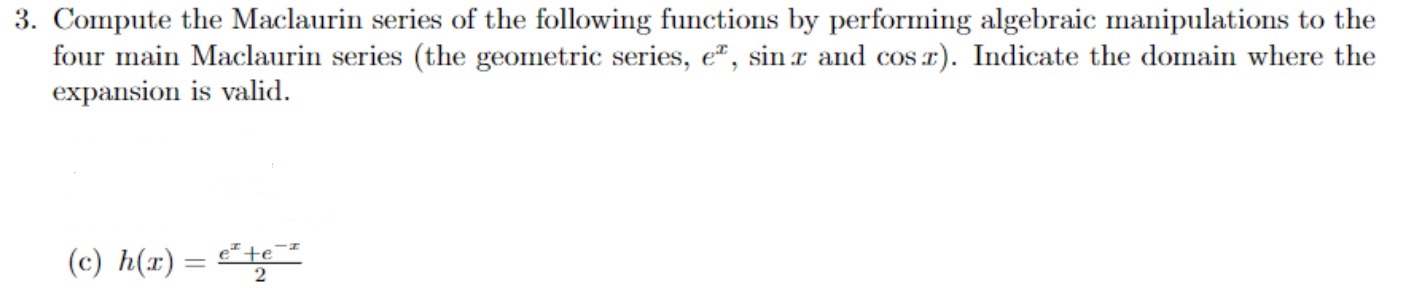 Solved Compute the Maclaurin series of the following | Chegg.com