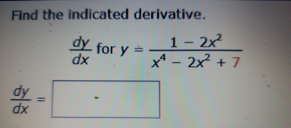Solved Find the indicated derivative. for y- dx 1 -2x2 | Chegg.com