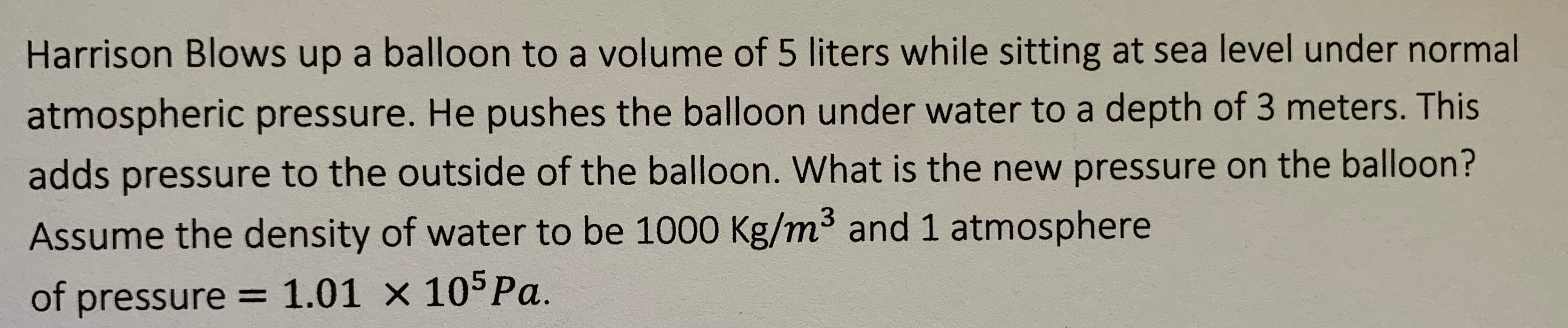 Solved Harrison Blows up a balloon to a volume of 5 liters | Chegg.com