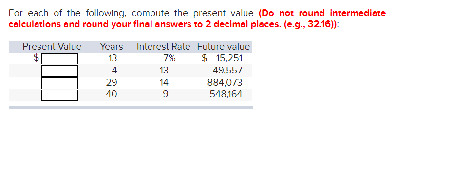 Solved For each of the following, compute the present value | Chegg.com