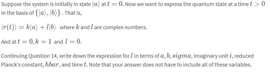 Solved Suppose the system is initially in state ∣a at t=0. | Chegg.com