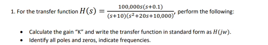 Solved 1. For the transfer function H(S) = 100,000s(s+0.1) | Chegg.com
