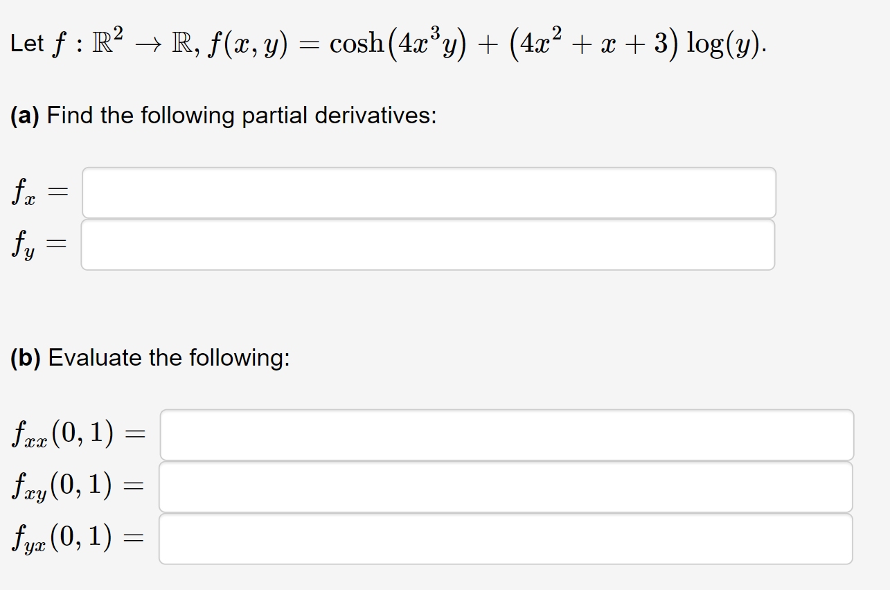 Solved Let f : R2 + R, f(x, y) = cosh (4x® y) + (4x² + x + | Chegg.com Solved Let f : R2 + R, f(x, y) = cosh (4x® y) + (4x² + x + | Chegg.com