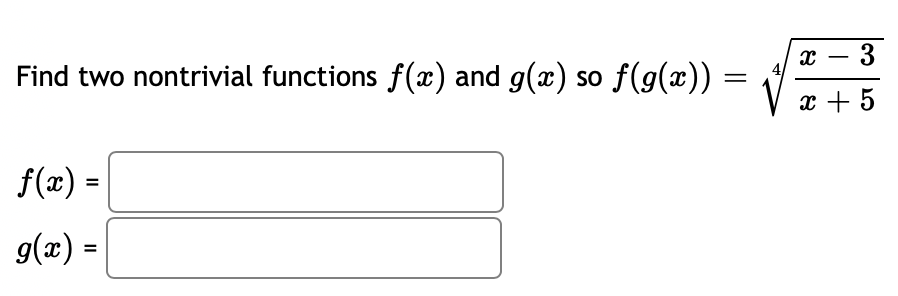 Solved Find two nontrivial functions f(x) and g(x) so | Chegg.com