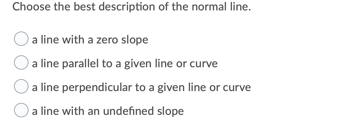 Solved Choose the best description of the normal line. O a | Chegg.com