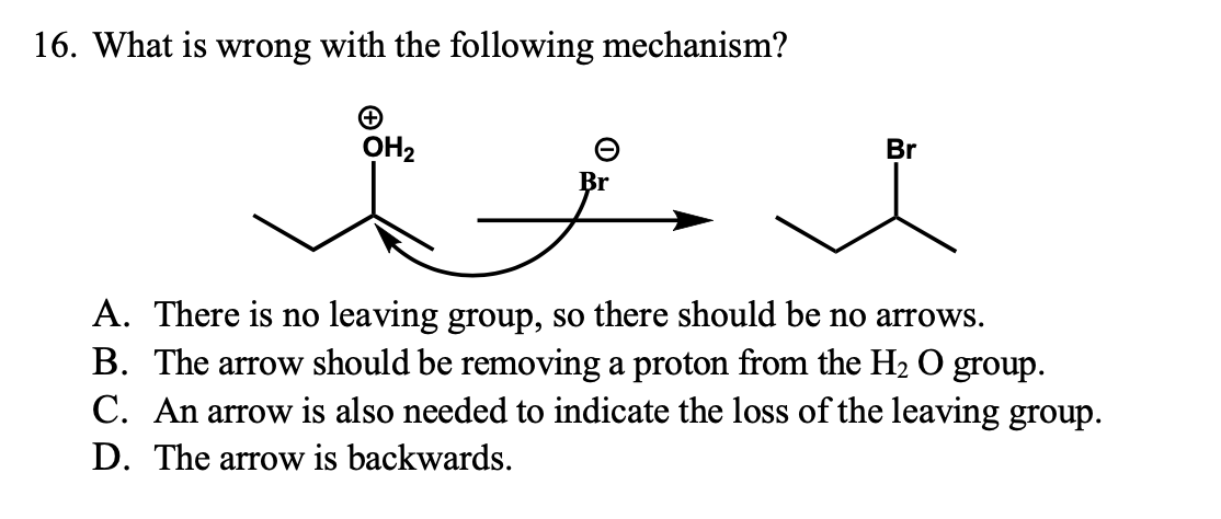 Solved 16. What is wrong with the following mechanism? A. | Chegg.com