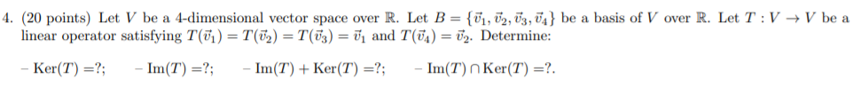 Solved 4. (20 points) Let V be a 4-dimensional vector space | Chegg.com