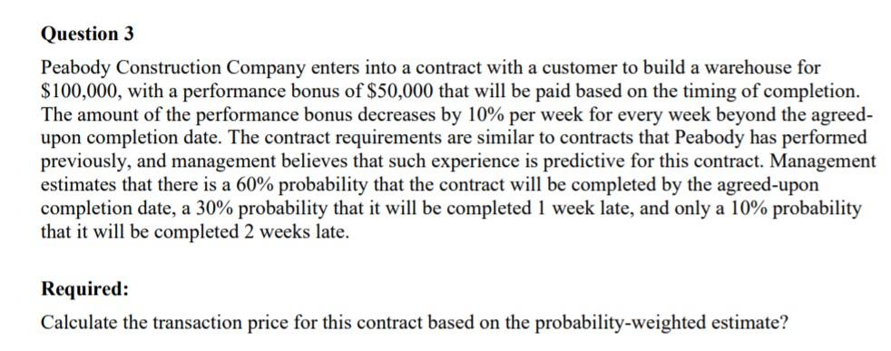 Solved Question 3 Peabody Construction Company enters into a | Chegg.com