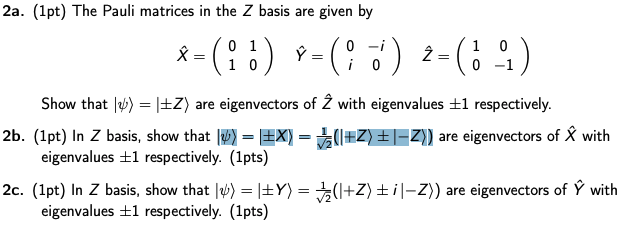 Solved 2a. (1pt) The Pauli matrices in the Z basis are given | Chegg.com