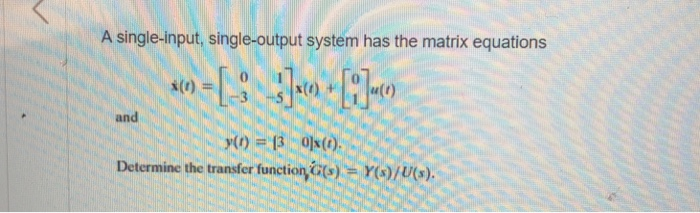 Solved A single-input, single-output system has the matrix | Chegg.com